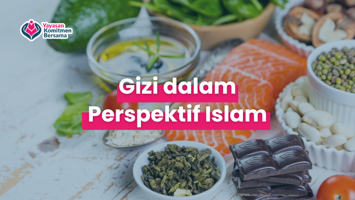 Gizi dalam Perspektif Islam - Yayasan Komitmen Bersama